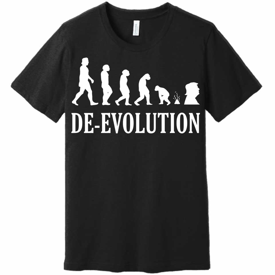 De Evolution Deplorable Trump You Get Your Say